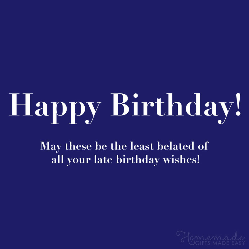 Happy Belated Birthday Wishes For Friends And Family